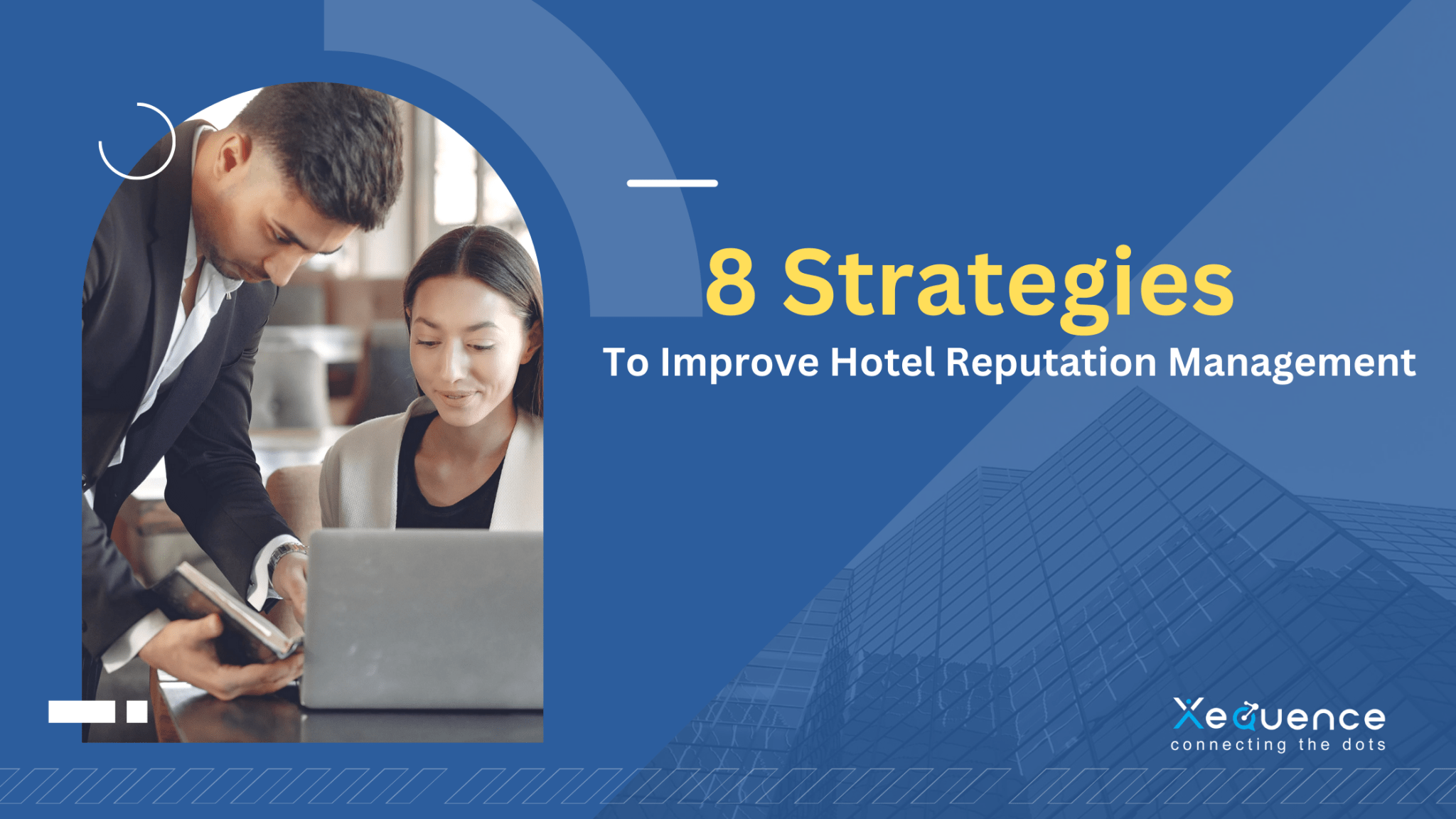 8 Ways To Improve Hotel Reputation Management - Xequenceai – Connecting ...
