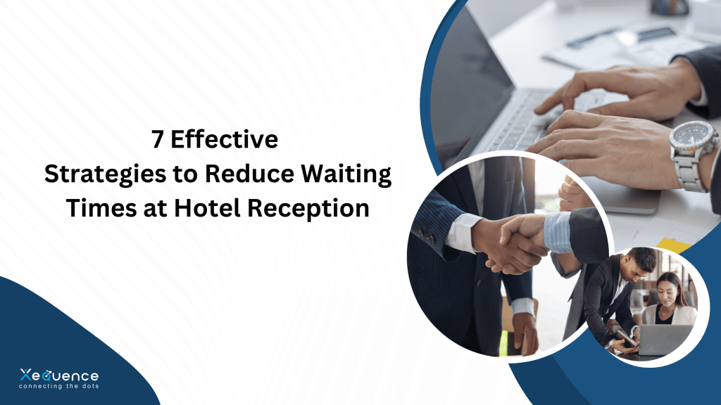 7 Effective Strategies to Reduce Waiting Times at Hotel Reception ...