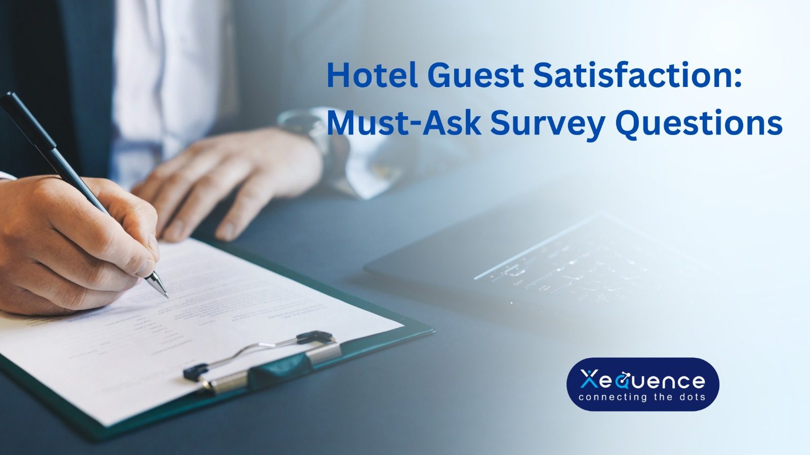 Hotel Guest Satisfaction: Must-Ask Survey Questions | Xequenceai ...